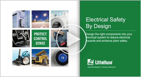 Electrical Safety by Design - Littelfuse