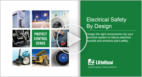Electrical Safety by Design - Littelfuse Electrical Safety by Design - Littelfuse